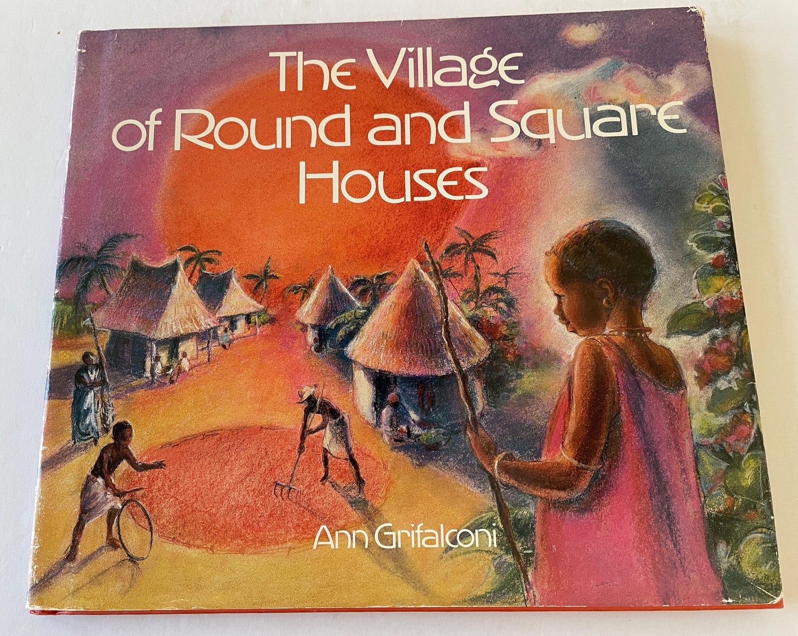 The Village of Round and Square Houses by Ann Grifalconi, 1986 1st ...