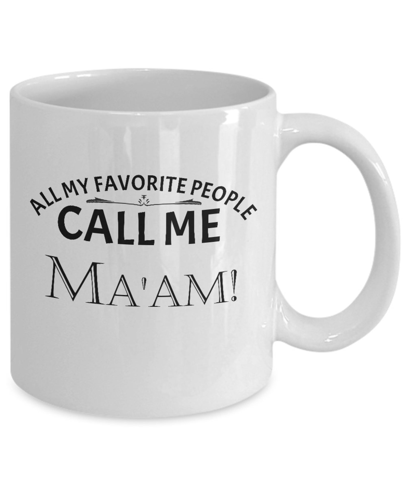 MY FAVORITE PEOPLE Call Me Ma'am Mug Thanksgiving Gift for Mom Funny ...