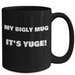 My Bigly Mug It's Yuge (black), Really Big Mug, I Like Big Mugs Trump ...