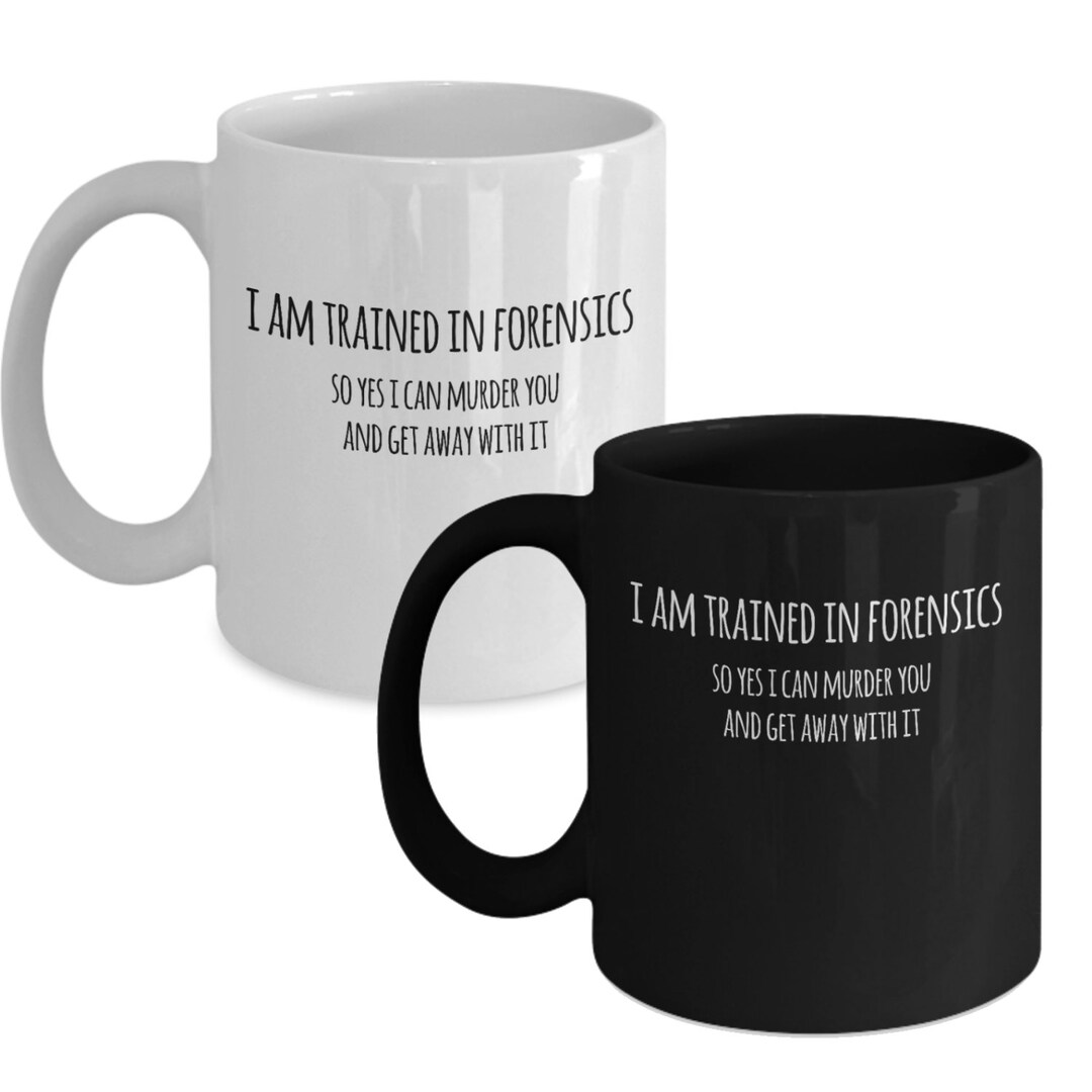 Forensic Science Mug, Funny Forensics Gift for Forensic Scientist ...