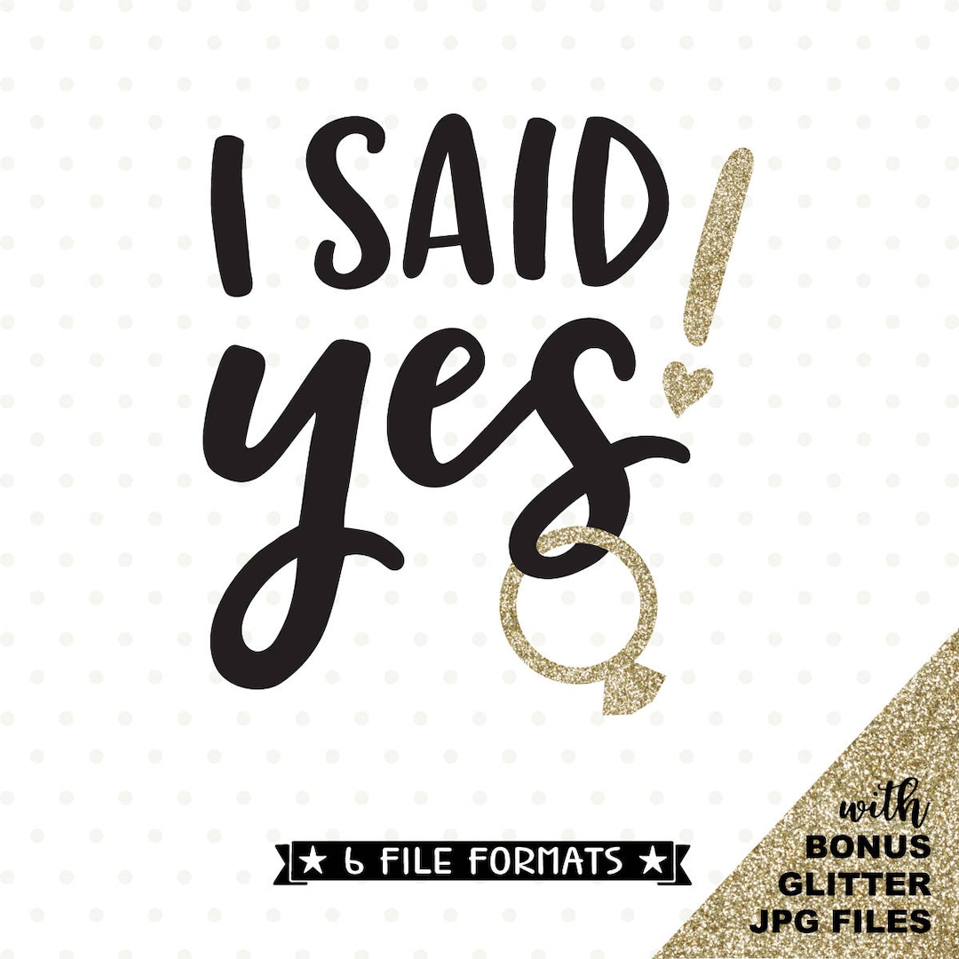 I Said Yes SVG: Engagement Announcement, Bride Shirt Design (digital ...