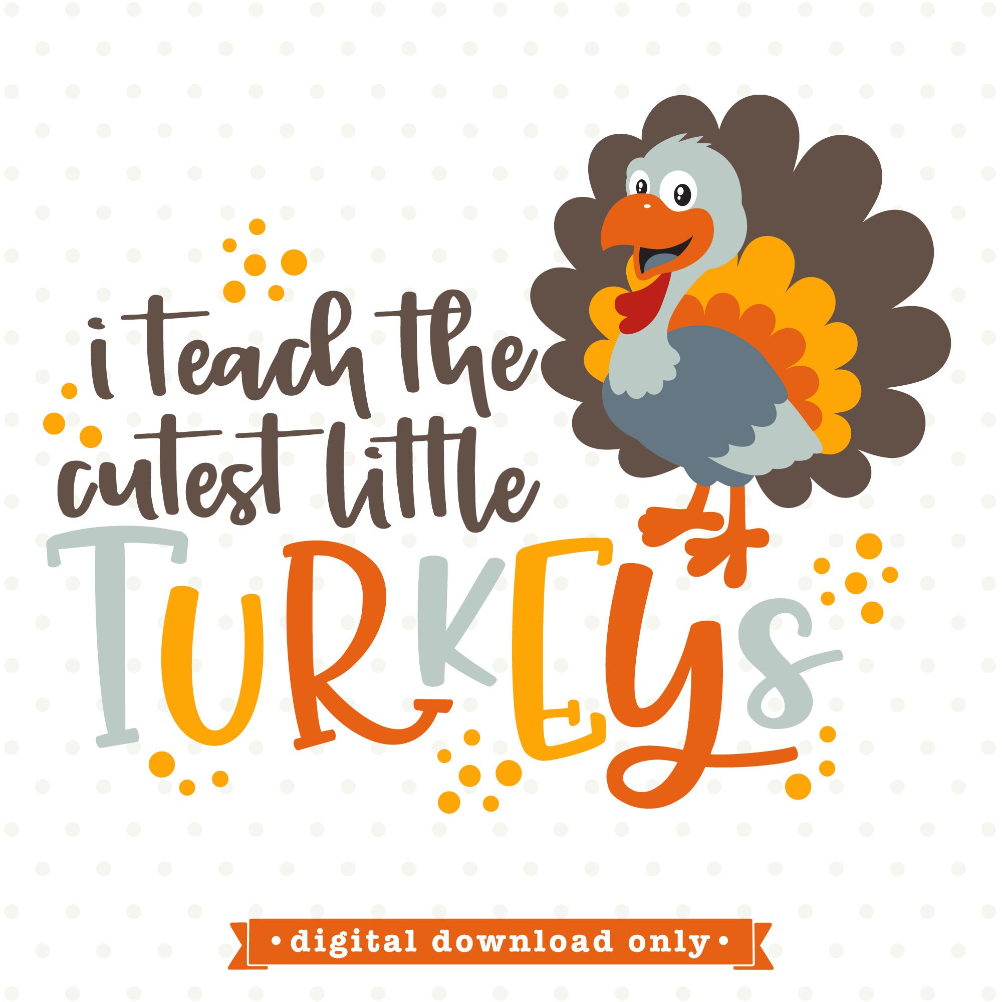 I teach the cutest little turkeys SVG file Thanksgiving SVG | Etsy