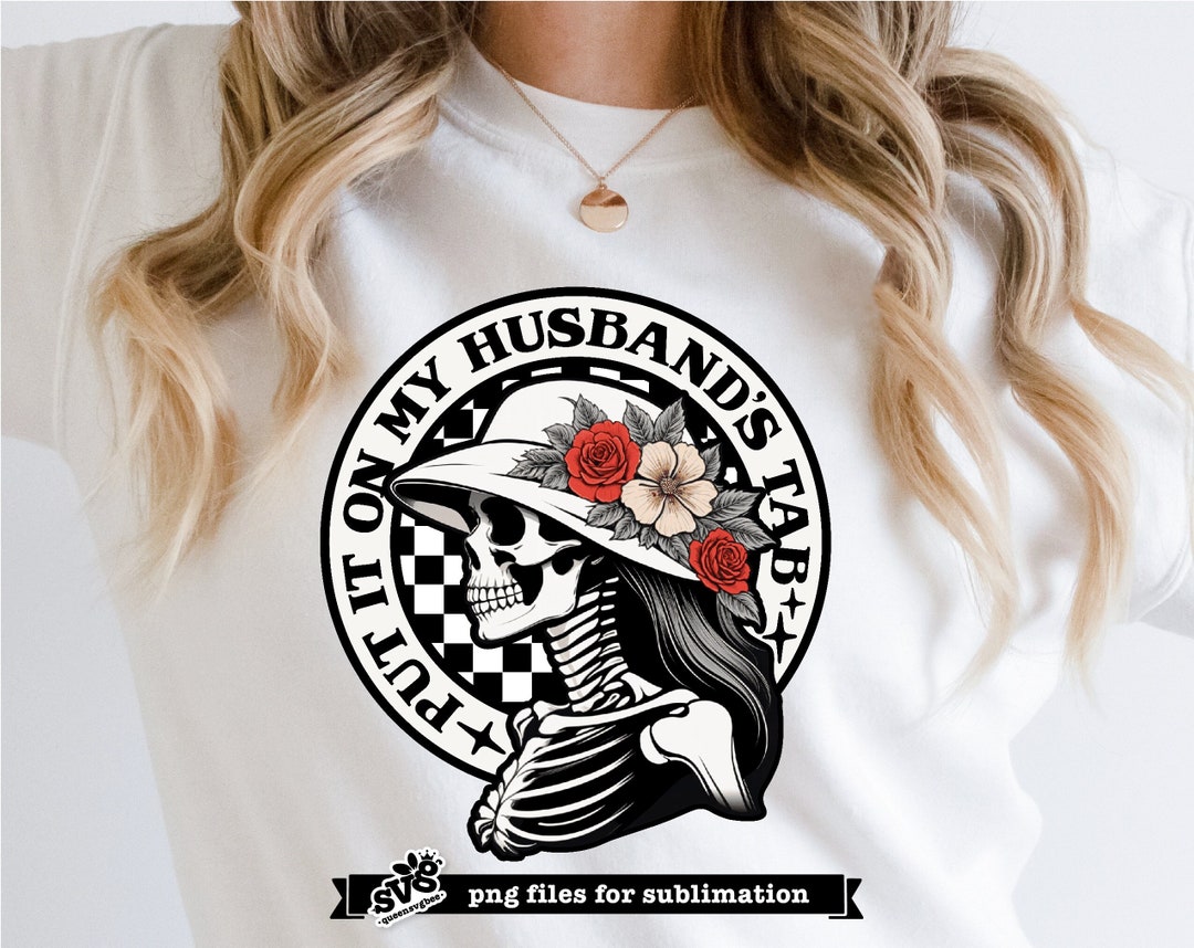 Funny Wife Skeleton PNG: Husband's Tab Sublimation Design (digital File ...