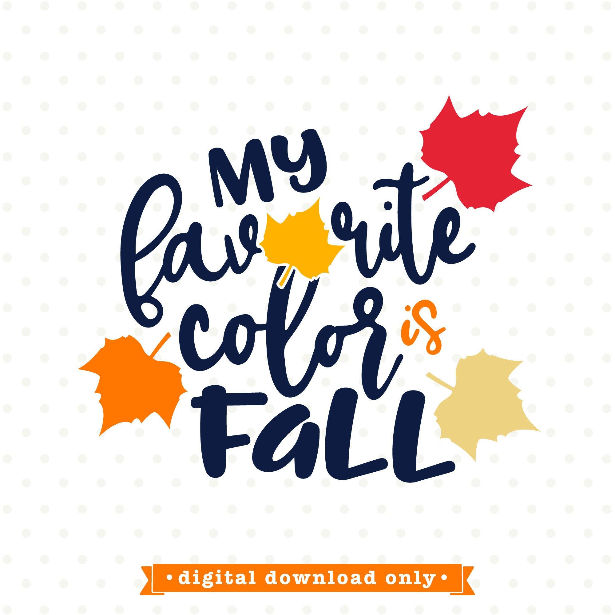 Fall SVG file My favorite color is Fall SVG design Fall | Etsy