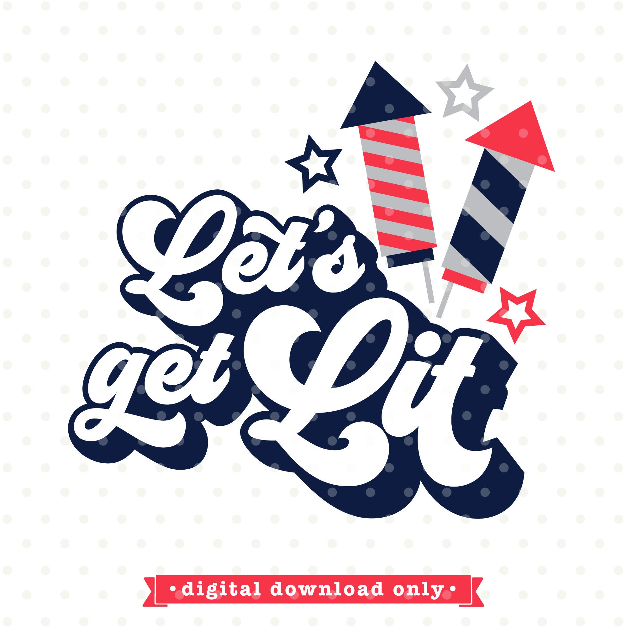 4th of July SVG Lets Get Lit SVG File Funny 4th of July | Etsy UK
