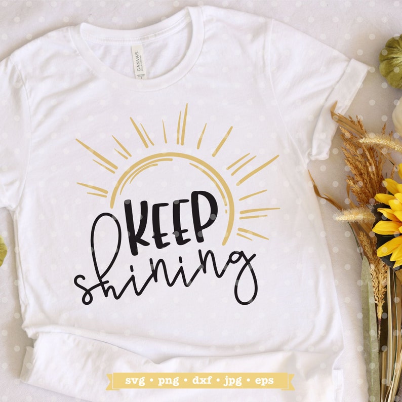Keep Shining Svg Inspirational Quote Svg File Positive | Etsy
