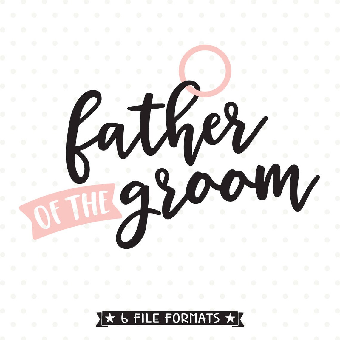 Father of the Groom SVG File Bridal Party Shirt Iron on File | Etsy
