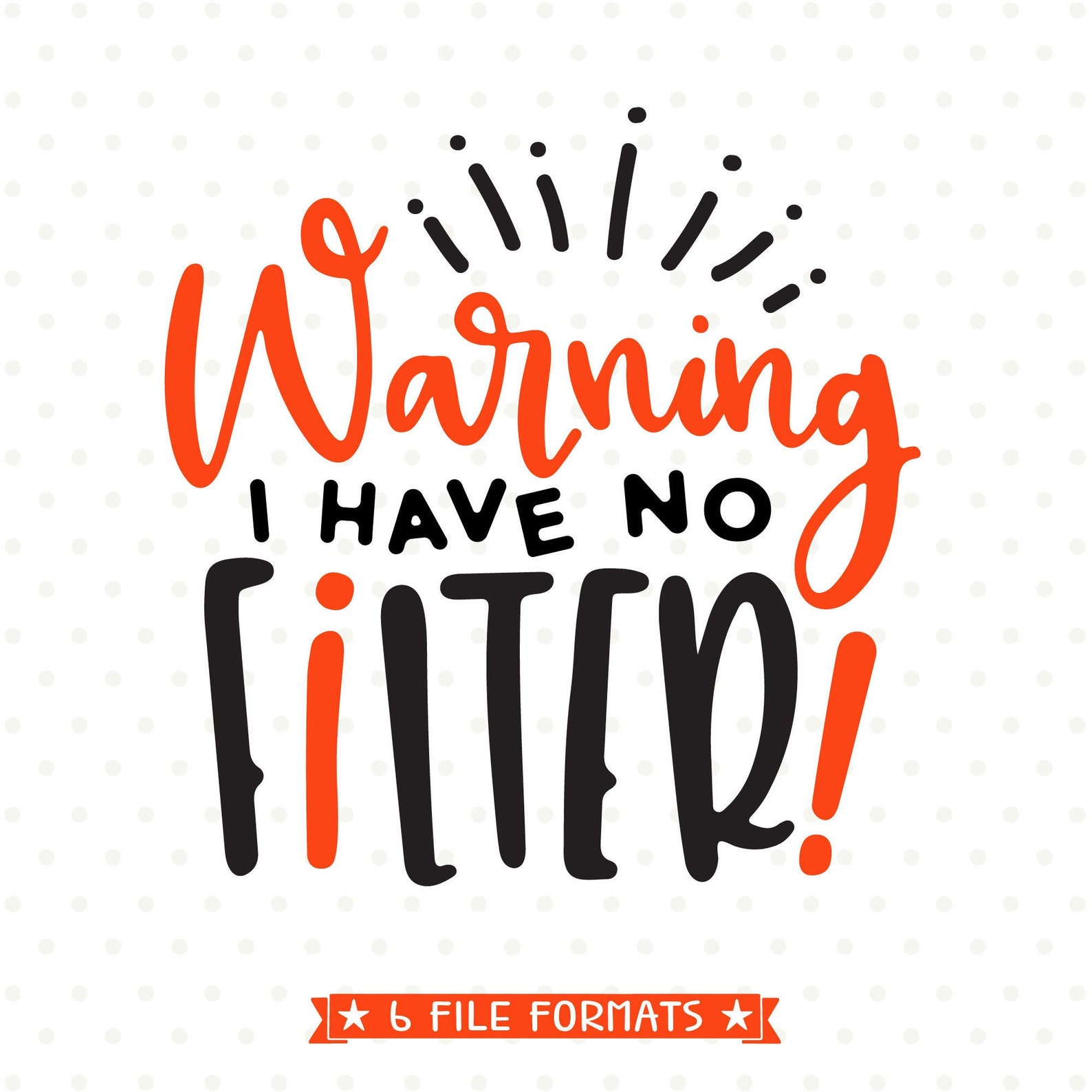 Warning I Have No Filter Funny SVG Sarcastic Svg Design | Etsy