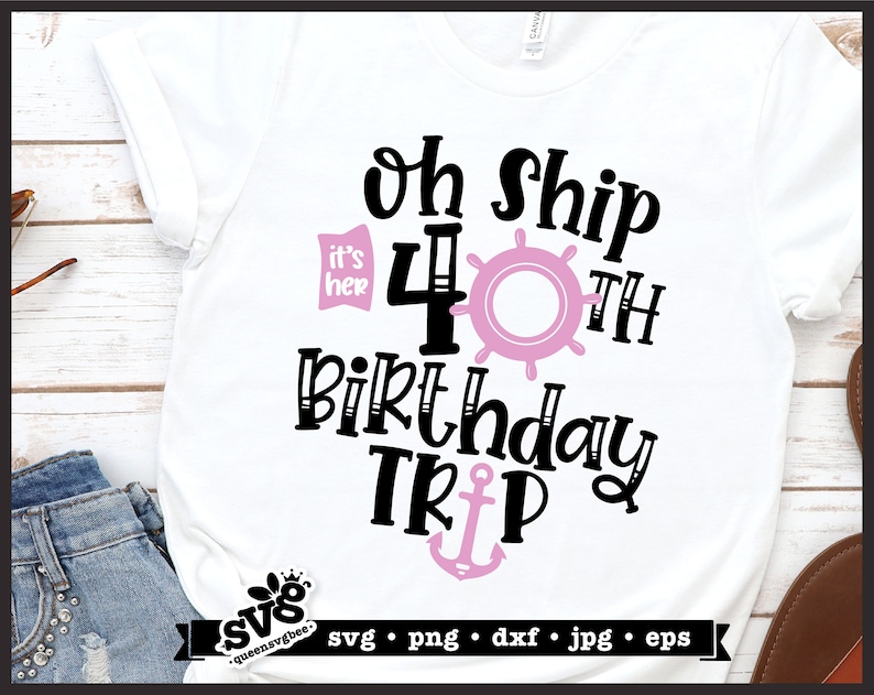 Oh Ship SVG 40th Birthday Trip Svg Design Birthday Cruise - Etsy Hong Kong
