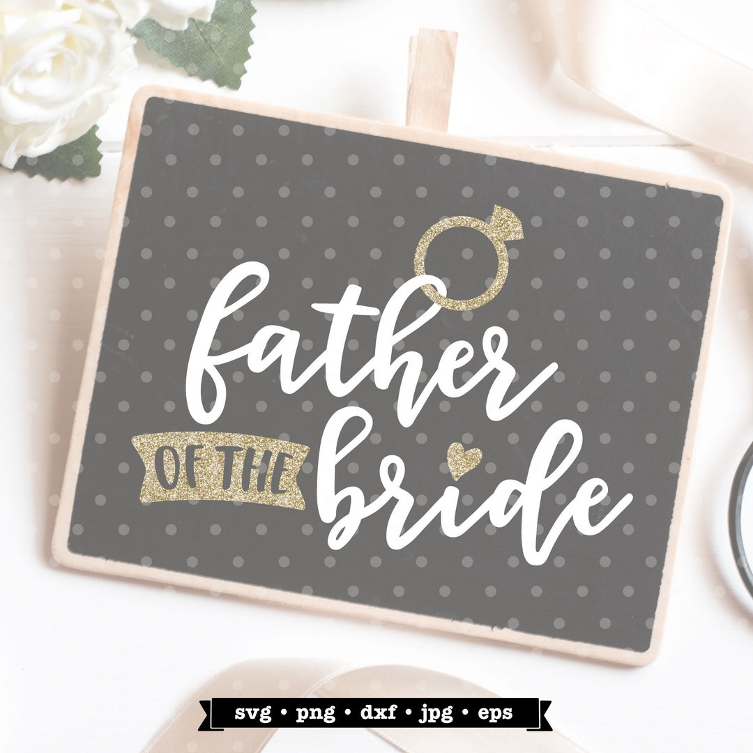 Father of the Bride SVG File, Bridal Party Shirt Iron on Transfer ...