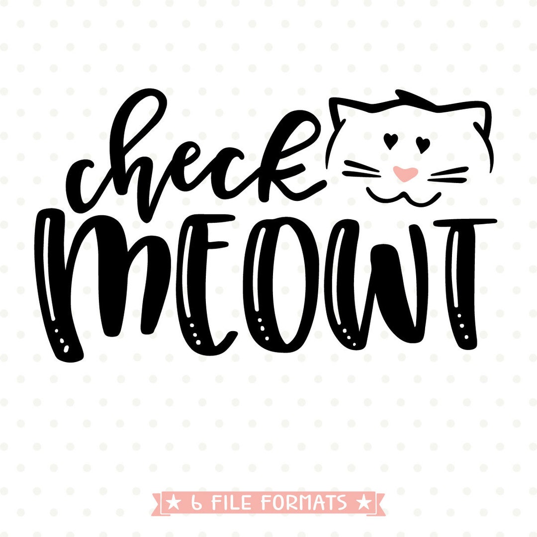 Funny SVG Saying, Check Meowt SVG File, Teen Shirt Iron on Transfer ...