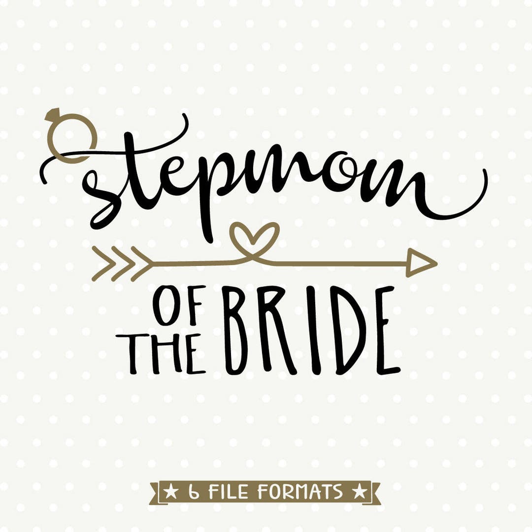 Stepmom Of The Bride Svg File Bridal Party Shirt Iron On File Wedding