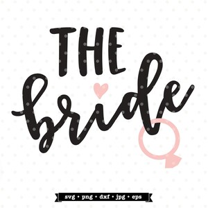 Bride SVG File, the Bride SVG, SVG for Bride, Wedding Svg, Bridal Party ...