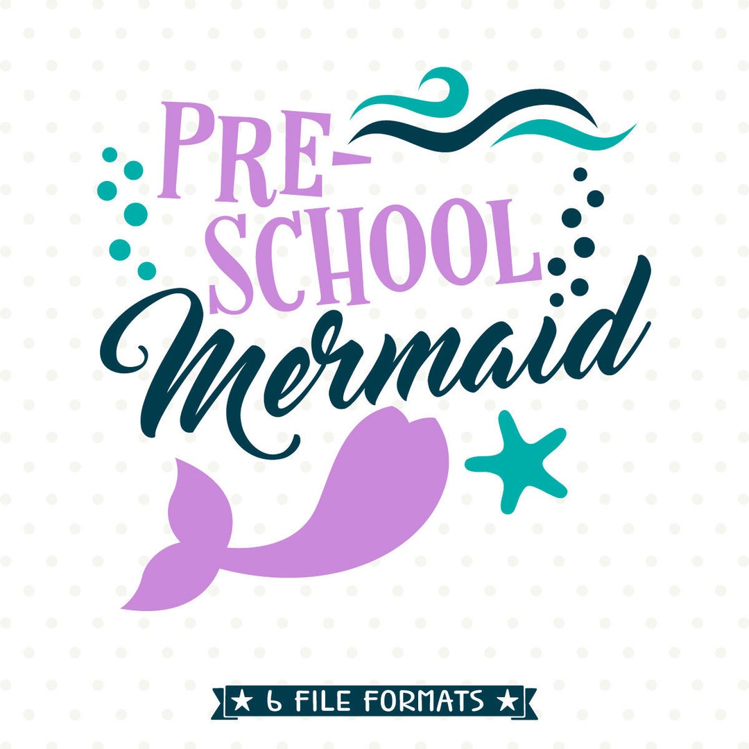 First Day of Preschool SVG File, Mermaid SVG, Preschool SVG Design ...