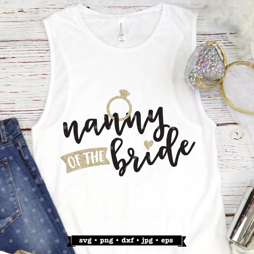 Nanny of the Bride SVG: Wedding Party Design (digital Download) - Etsy