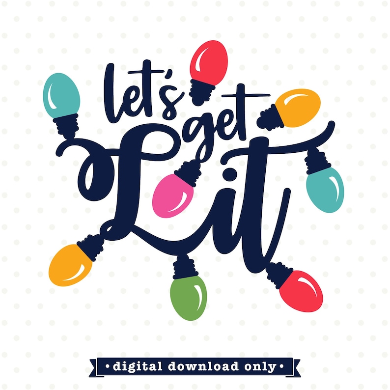 Lets Get Lit Svg Funny Christmas Svg Christmas Shirt Svg - Etsy