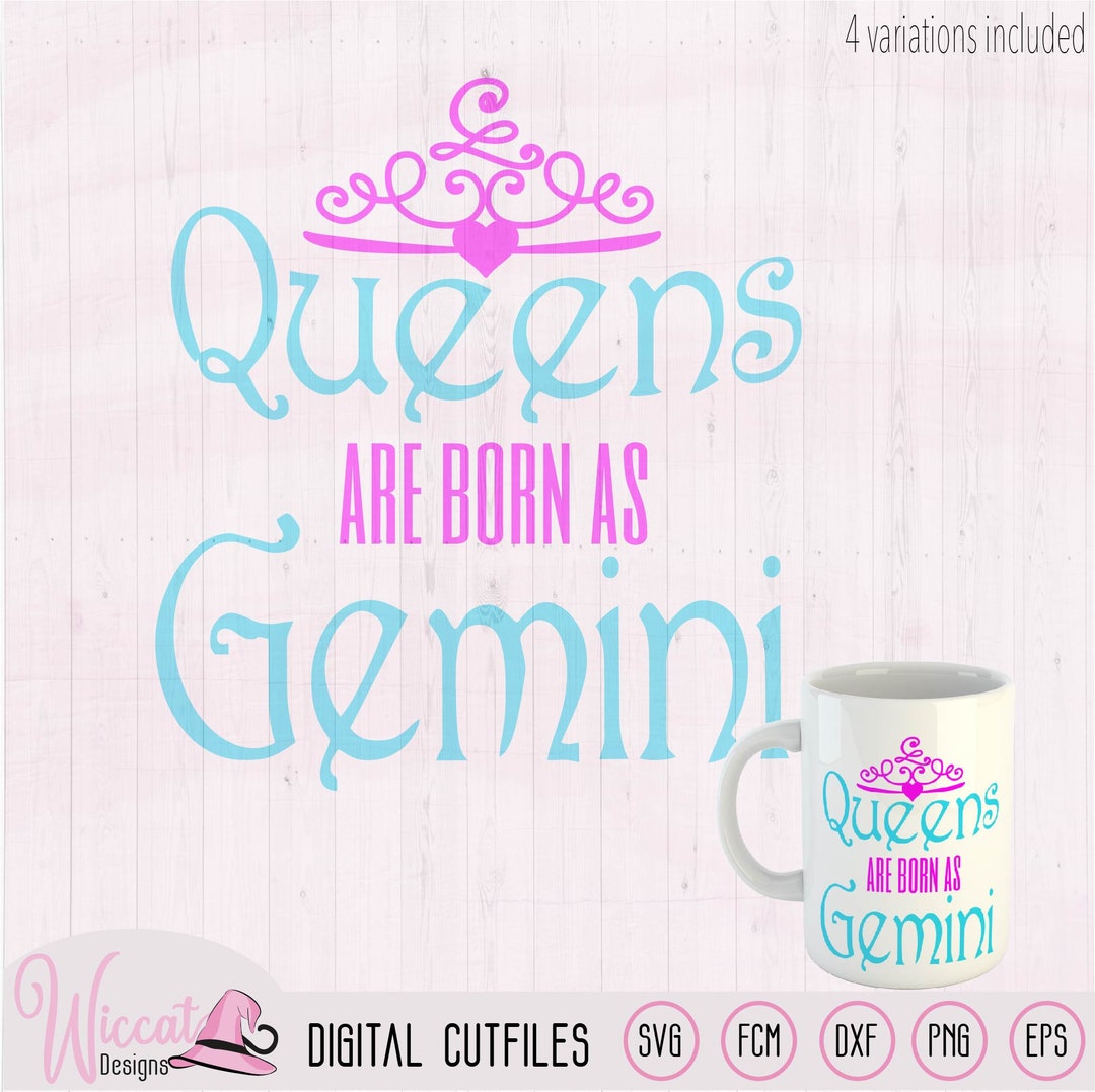 Queens Are Born as Gemini, Queen Svg, Zodiac Svg, Gemini Svg, Born in ...