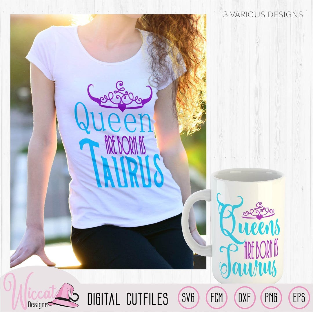 Taurus Queen SVG, Zodiac Quote, Birthday Gift (digital Files) - Etsy