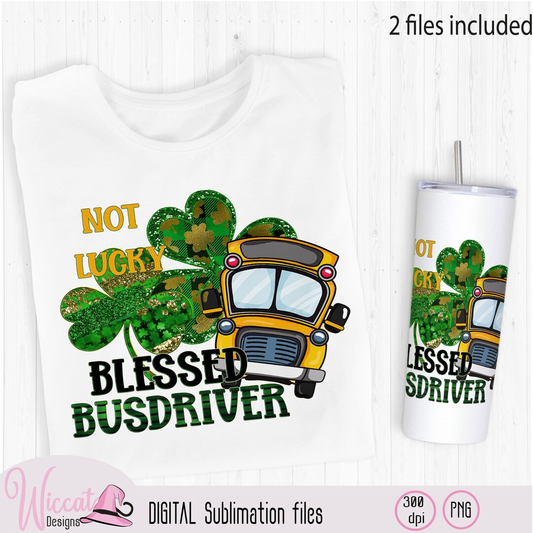 Lucky School Bus Driver Clipart, Not Lucky Blessed School Bus Driver ...