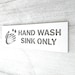 Hand Wash Sink Only Sign. Hand Washing Signs. Handwashing Only Sink ...