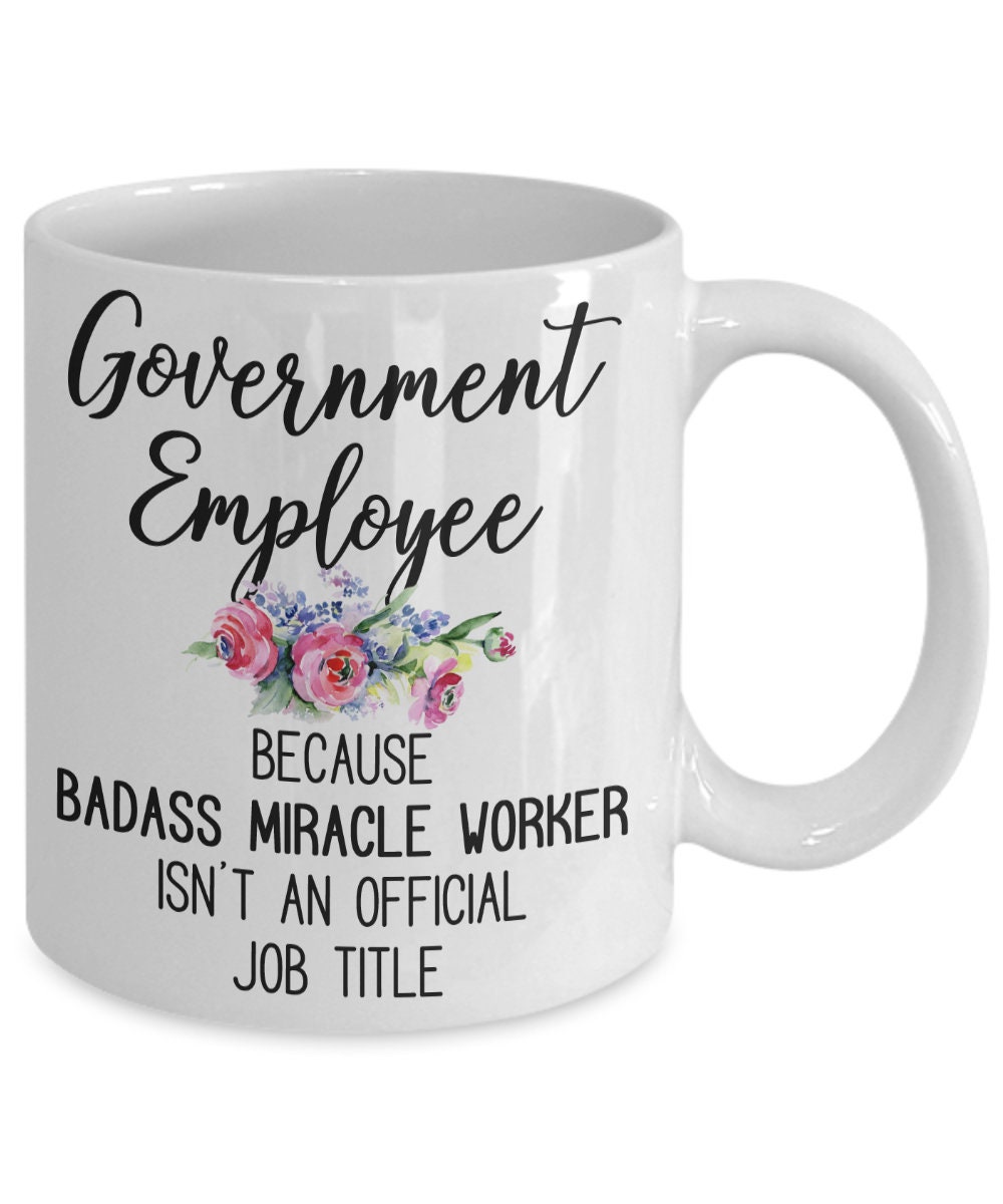 Government Employee Mug Funny Coffee Cup Gift for Government | Etsy