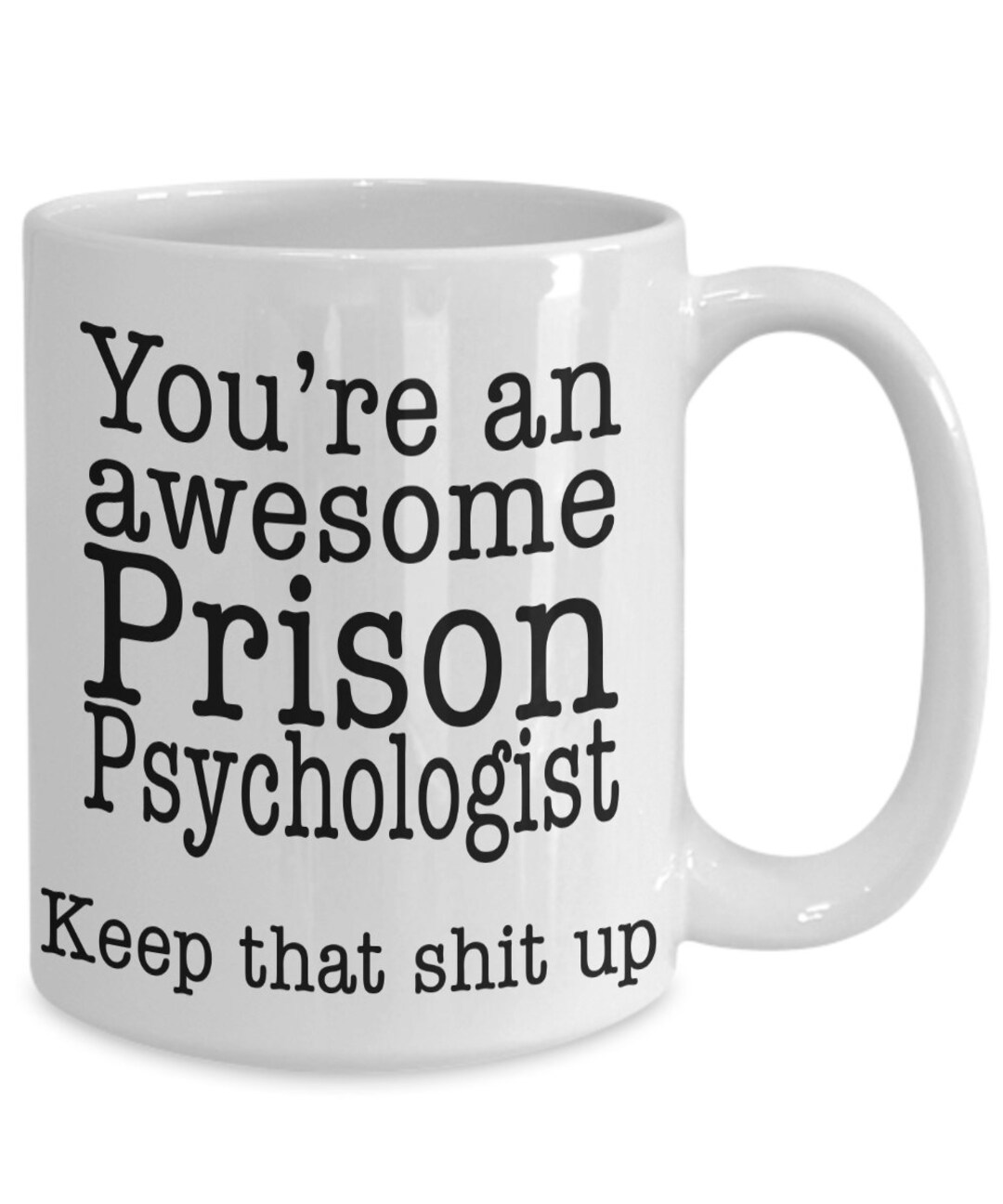 Prison Psychologist Mug, Funny Profane Novelty Gift Coffee Cup, Keep ...