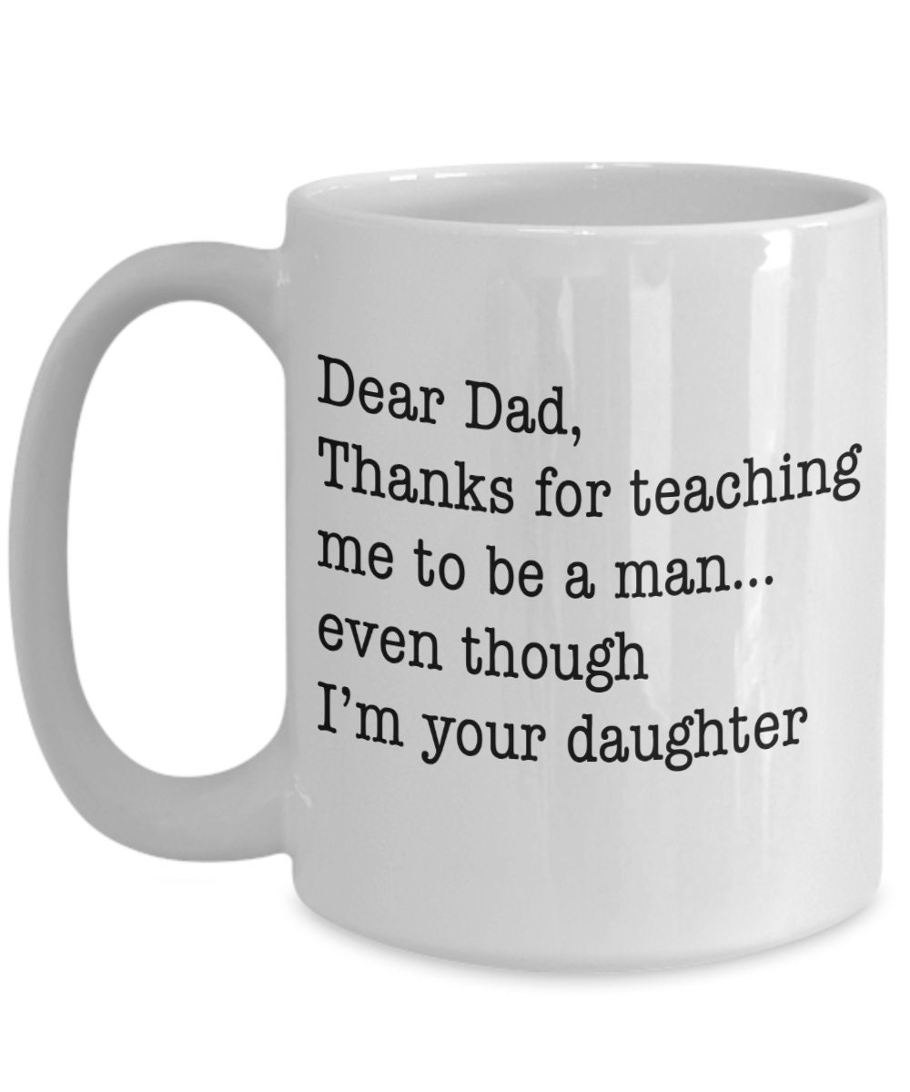 Funny Dad Mug From Daughter Thank for Teaching Me to Be A Man - Etsy