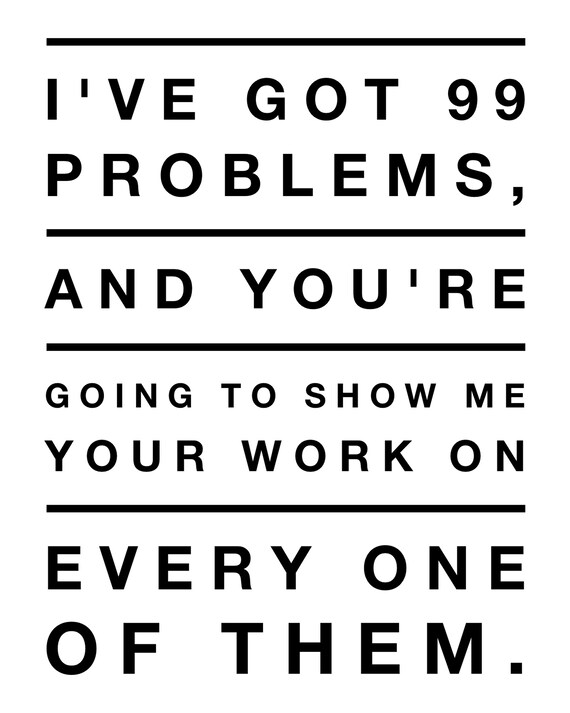I've Got 99 Problems Math Teacher Printable Art Instant | Etsy