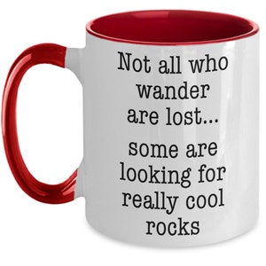Funny Rock Collector Coffee Mug, Geologist Mug Not All Who Wonder Are ...