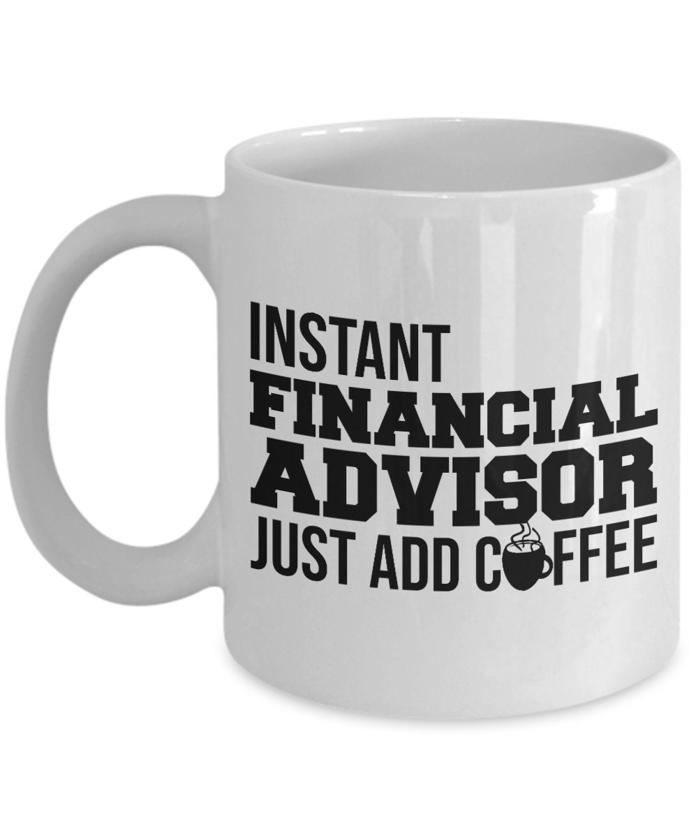 Financial Advisor Coffee Mug Instant Financial Advisor Just | Etsy