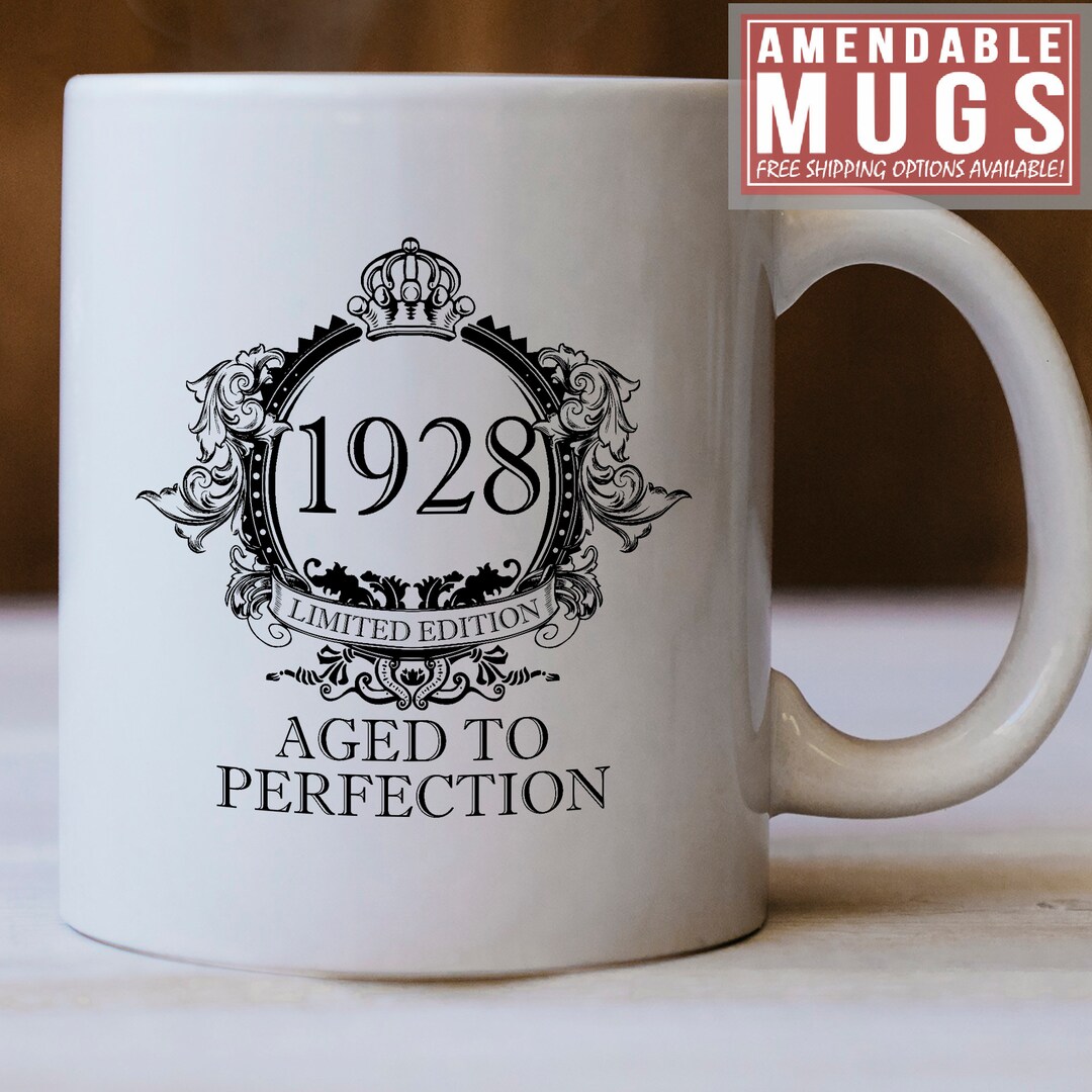Year 1928 Mug - 1928 Limited Edition Aged to Perfection - Born in 1928 ...
