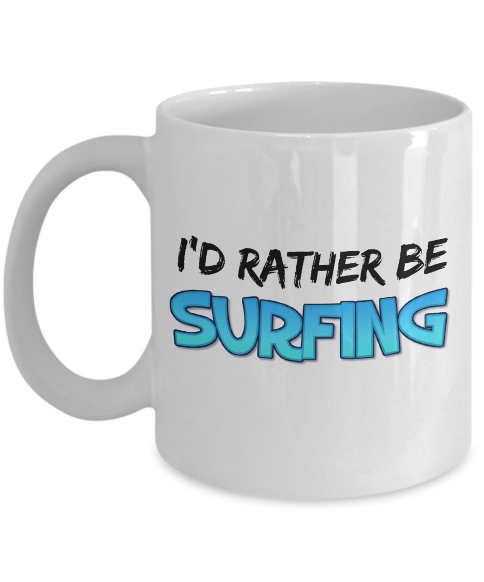 Surfing Coffee Mug i'd Rather Be Surfing Mug A - Etsy Canada