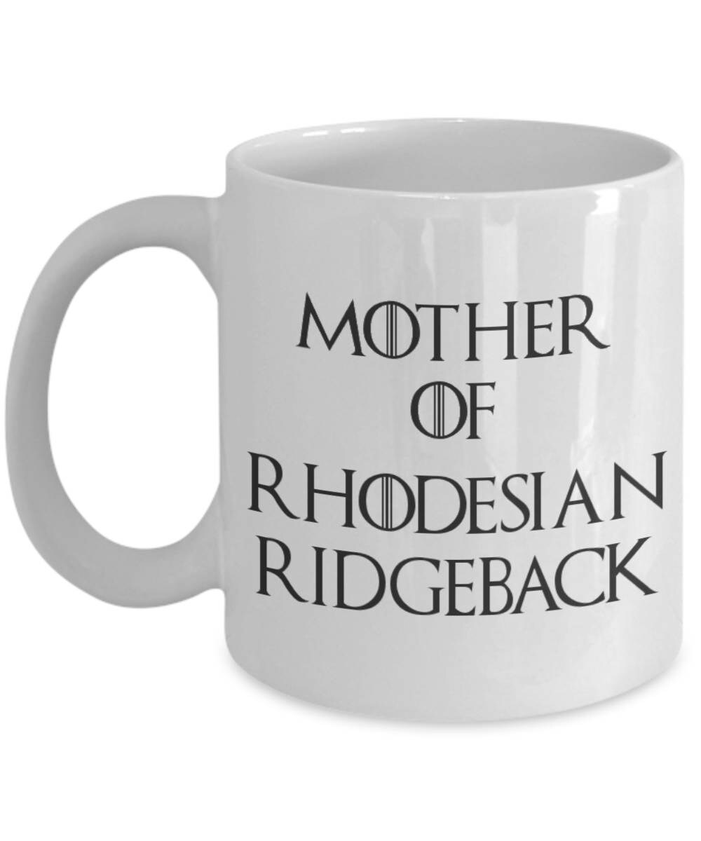 Rhodesian Ridgeback Gift Rhodesian Ridgeback Mug Mother of | Etsy