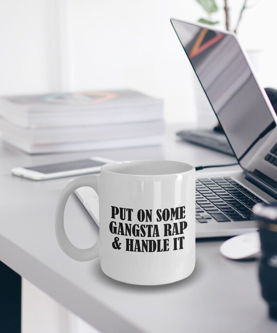 Gangsta Rap Mug Gift For Gangsta Rap Music Lovers Put On | Etsy