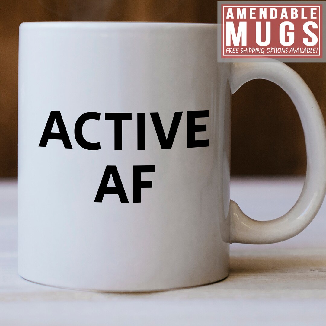 Active AF Mug Active Gift Idea Active Mug Makes A Great - Etsy