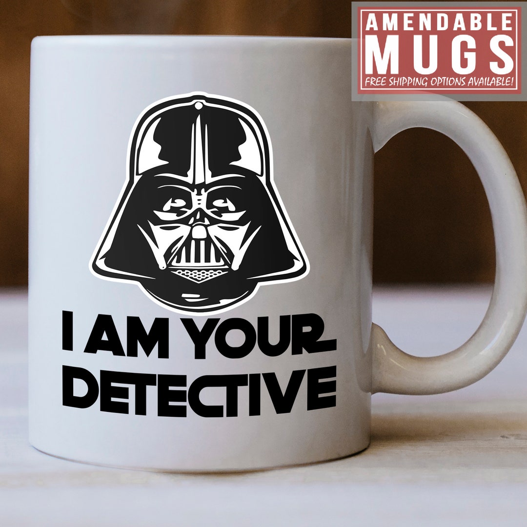 I Am Your Detective Mug Funny Detective Mug for Detective Detective ...