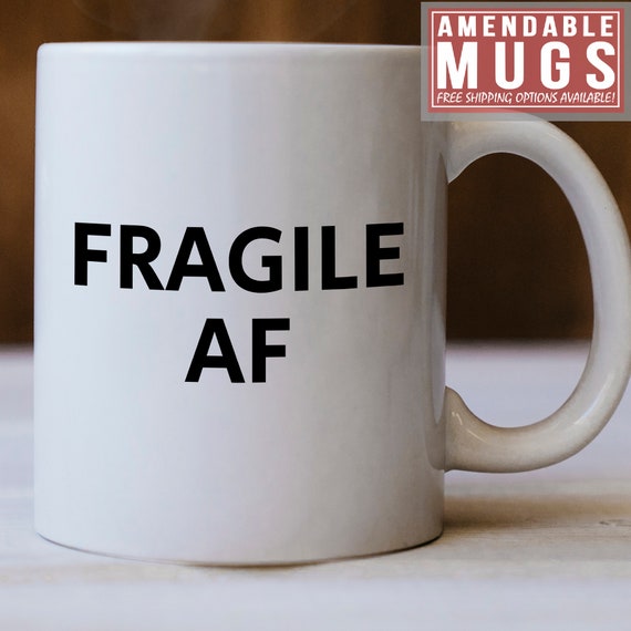 Fragile AF Mug Fragile Gift Idea Fragile Mug Makes A Great | Etsy