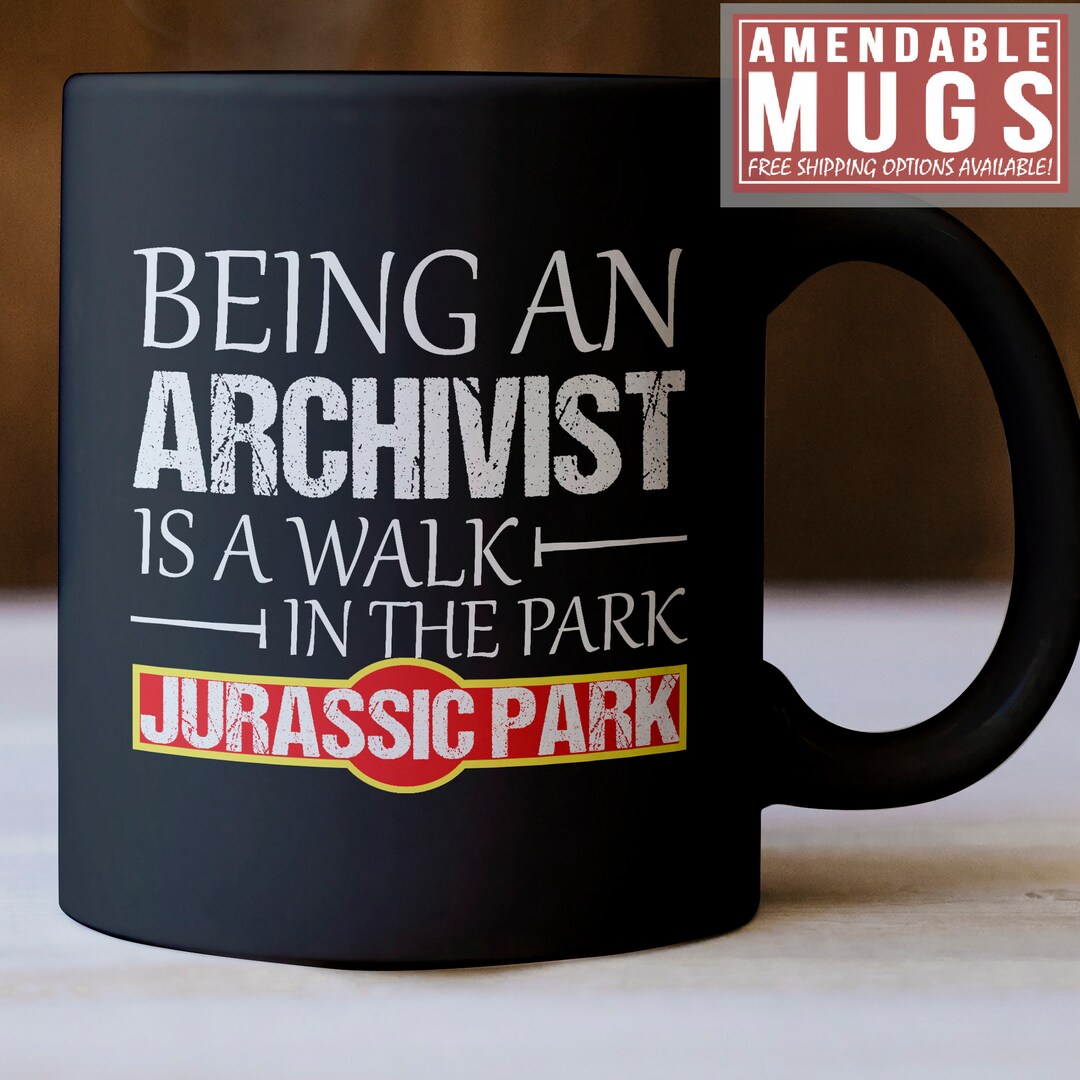 Archivist Black Mug Bring an Archivist is A Walk in the Park Jurassic ...