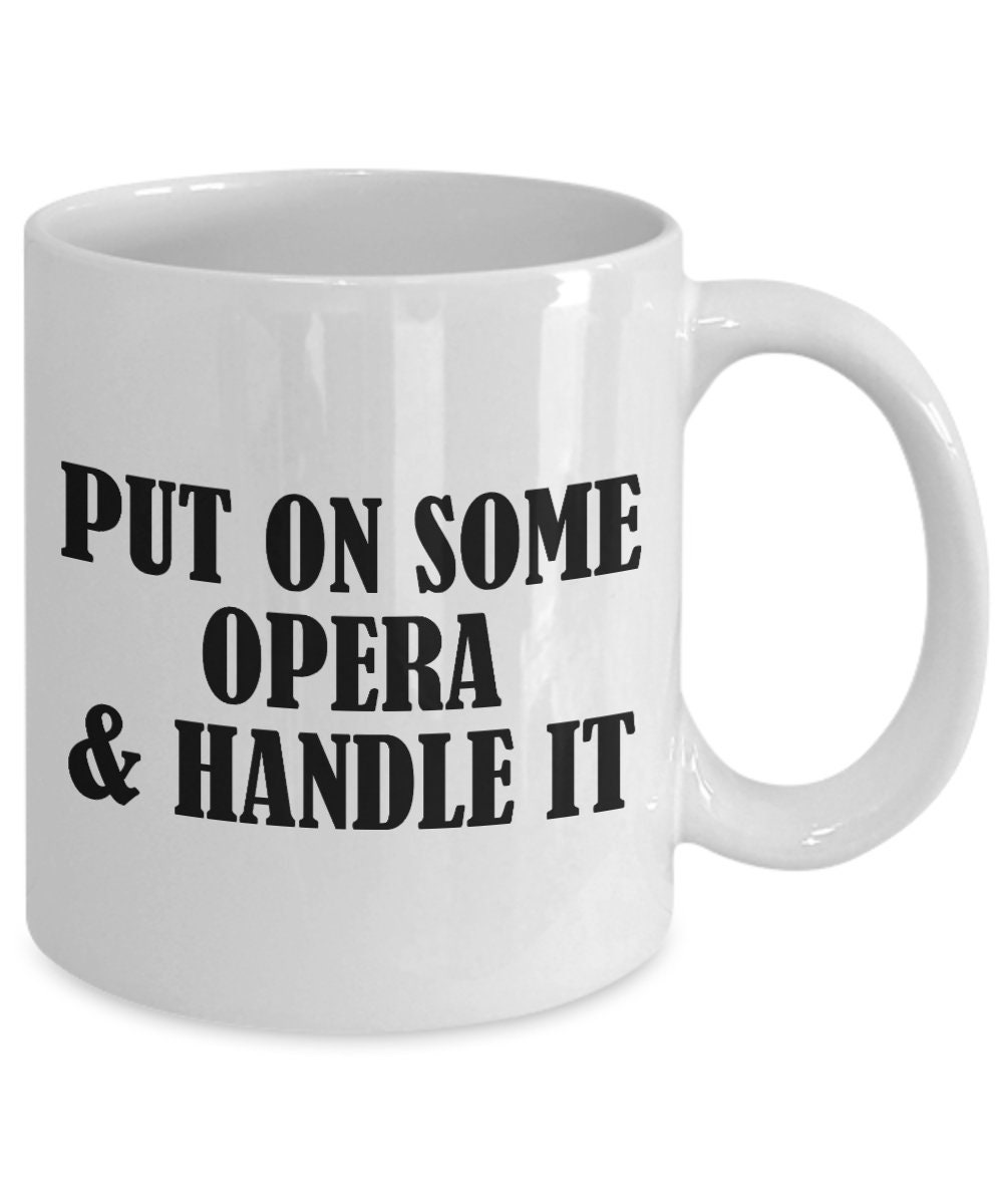 Opera Mug Gift For Opera Music Lovers Put On Some Opera | Etsy