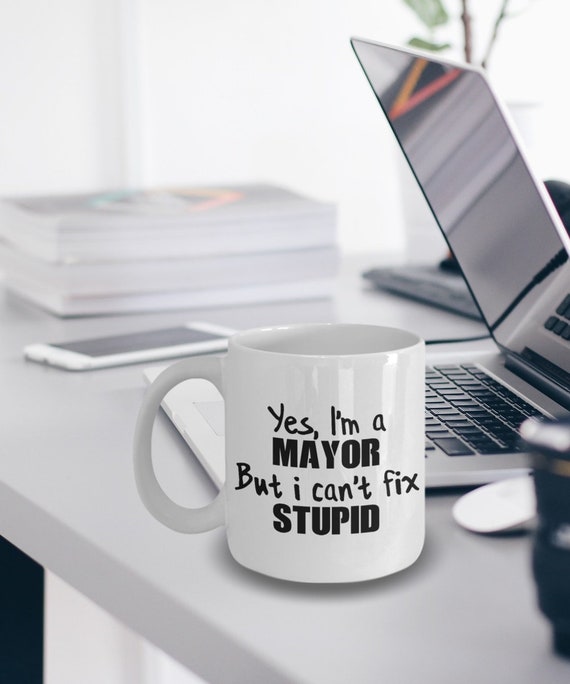 Mayor Funny Gifts Mayor Appreciation Funny Mayor Coffee Mug Mayor Gag ...