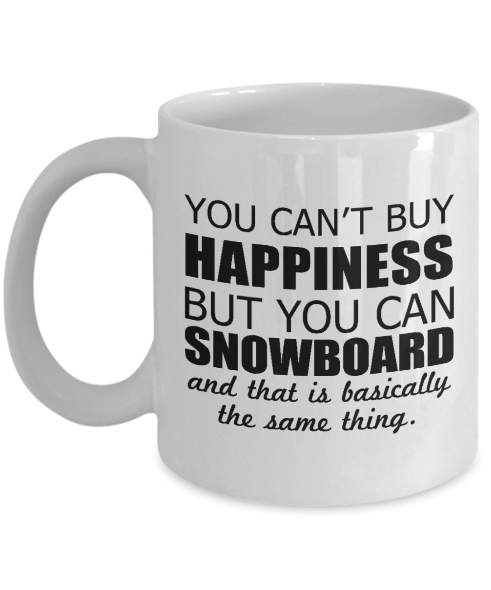 Snowboard Mug Snowboard Gift You Can't Buy Happiness - Etsy