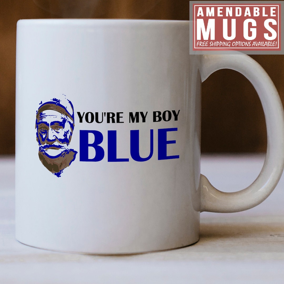Old School Movie Fan, You're My Boy Blue Mug, Oldschool Quote Mug, Will ...
