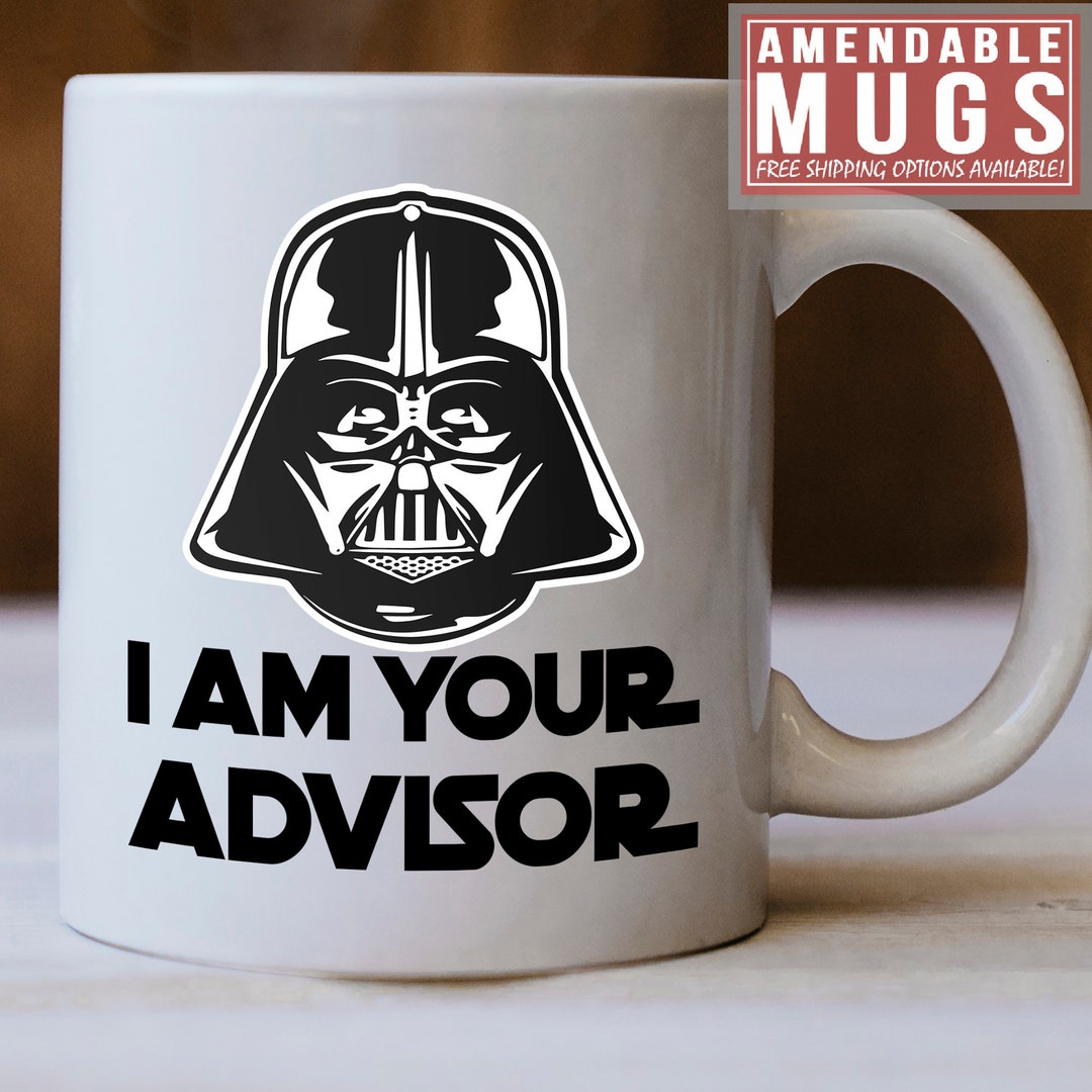 I Am Your Advisor Mug Funny Advisor Mug Gift For Advisor Advisor Coffee ...