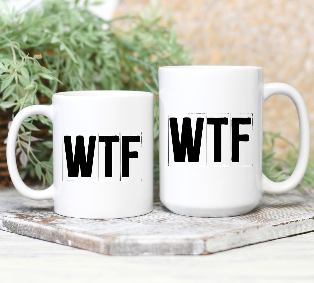 Funny Mugs Coworker WTF Mug What the Fck Best Friend Gift - Etsy