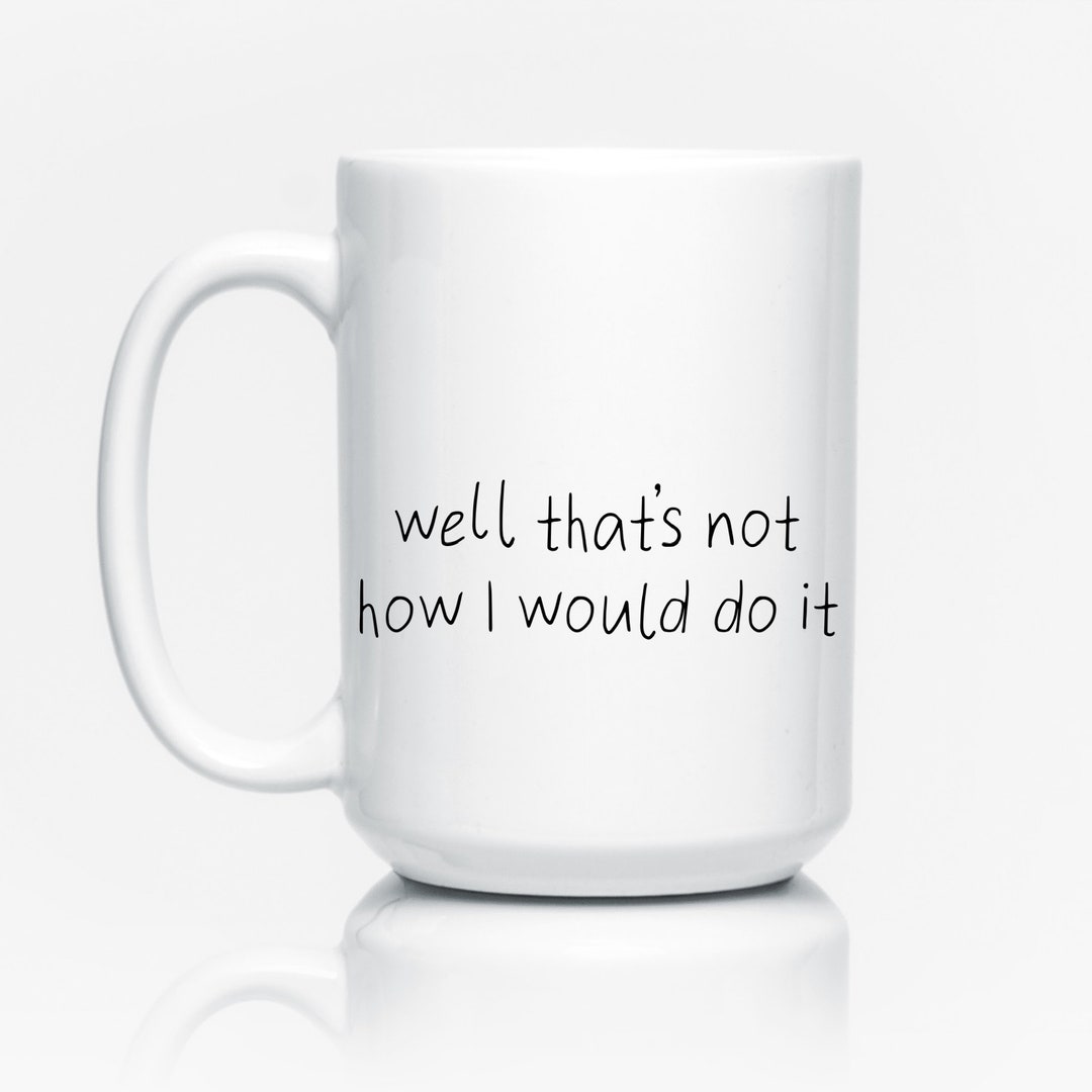 Snarky Mug, Sarcastic Mugs, Work Mugs Funny, Best Friend Gift, Daughter ...