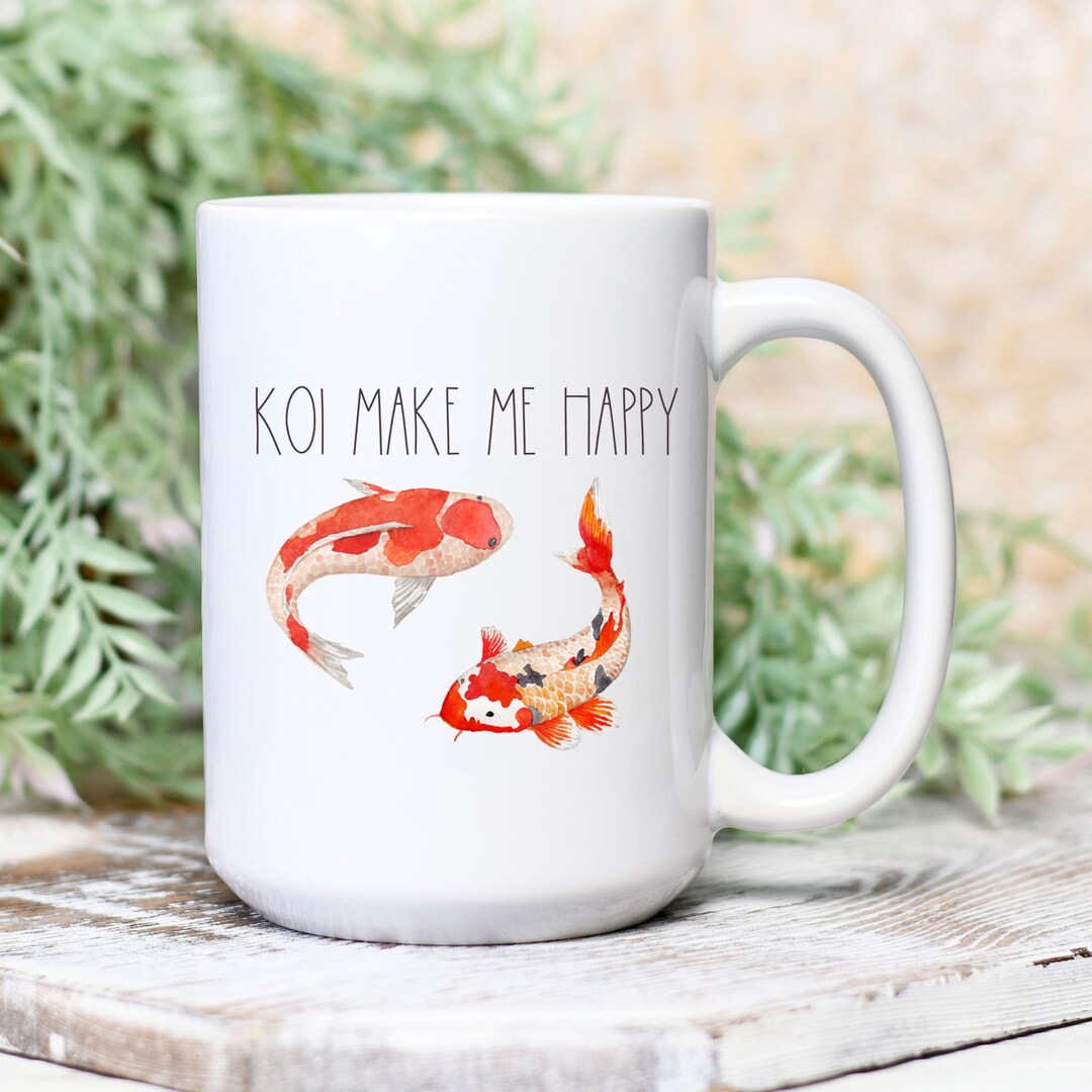 Koi Fish Mug, Koi Fish Gifts, Koi Lover, Koi Make Me Happy, Gift for ...
