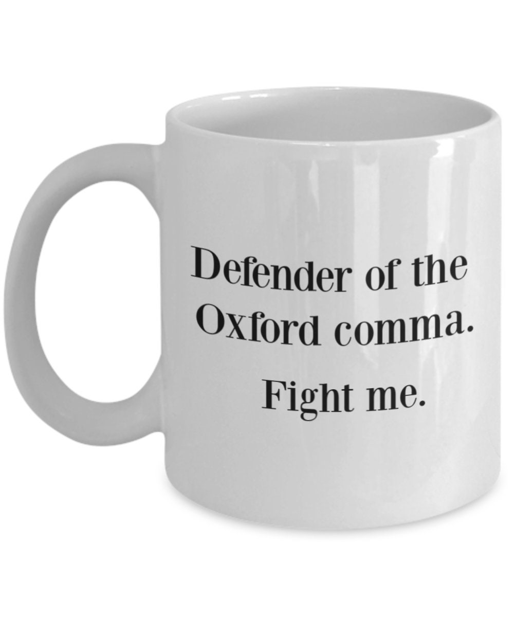 Oxford Comma Mug, Grammar Police Coffee Cup, Defender of the Oxford ...
