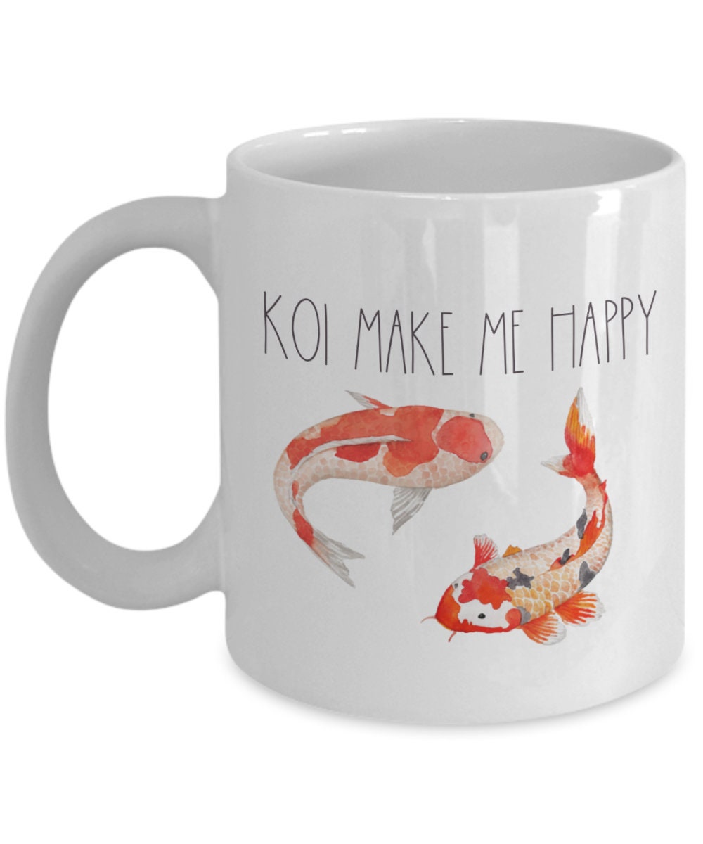 Koi Fish Mug, Koi Fish Gifts, Koi Lover, Koi Make Me Happy, Gift for ...