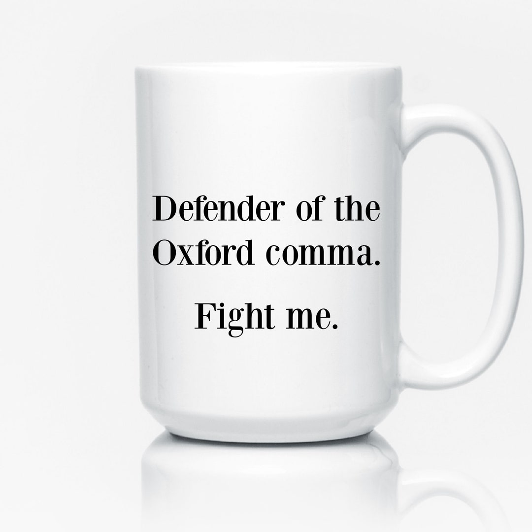 Oxford Comma Mug, Grammar Police Coffee Cup, Defender of the Oxford ...