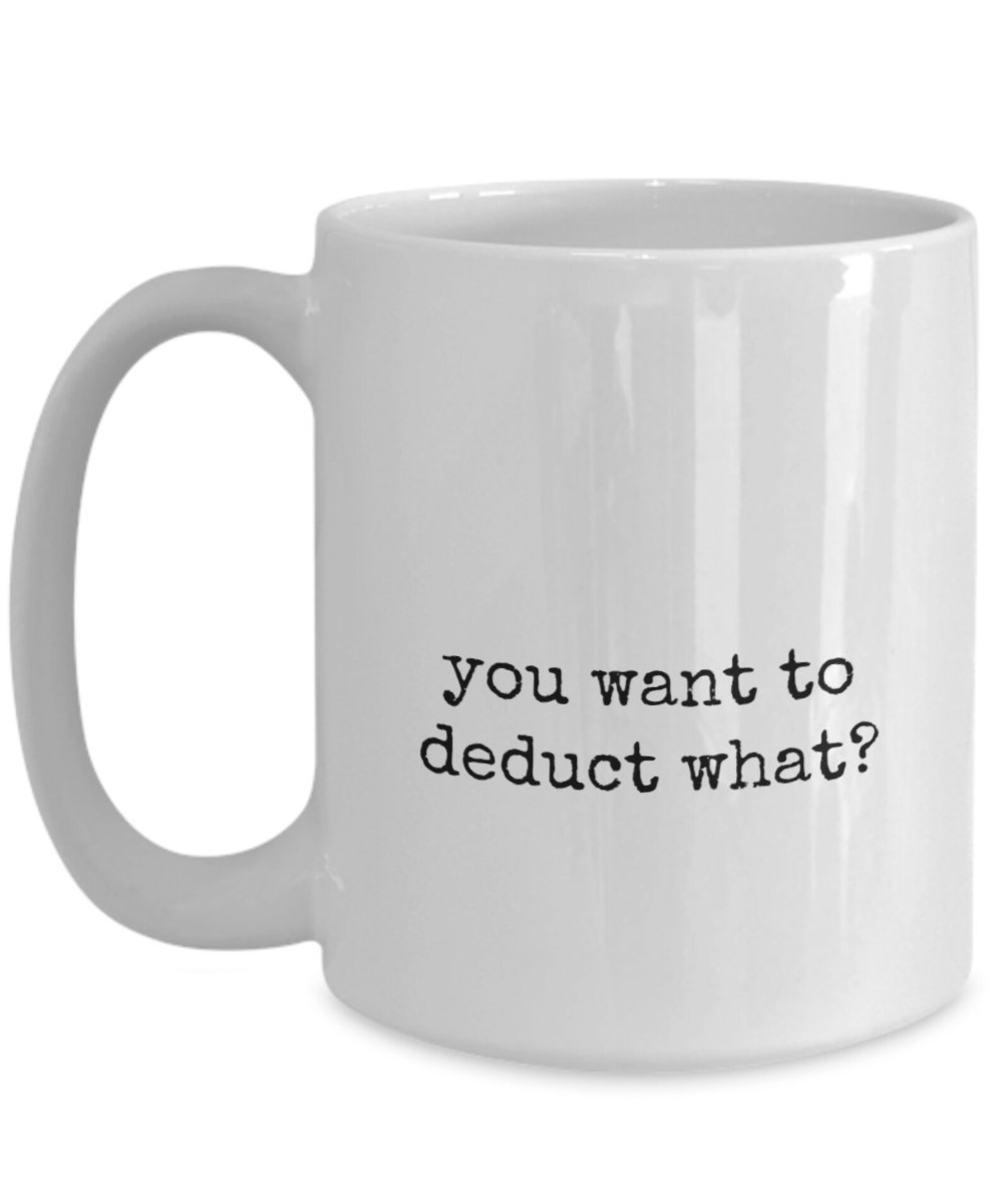Funny Accounting Mug, Accountant Gift, CPA Mug, Taxes, Deduction Humor ...